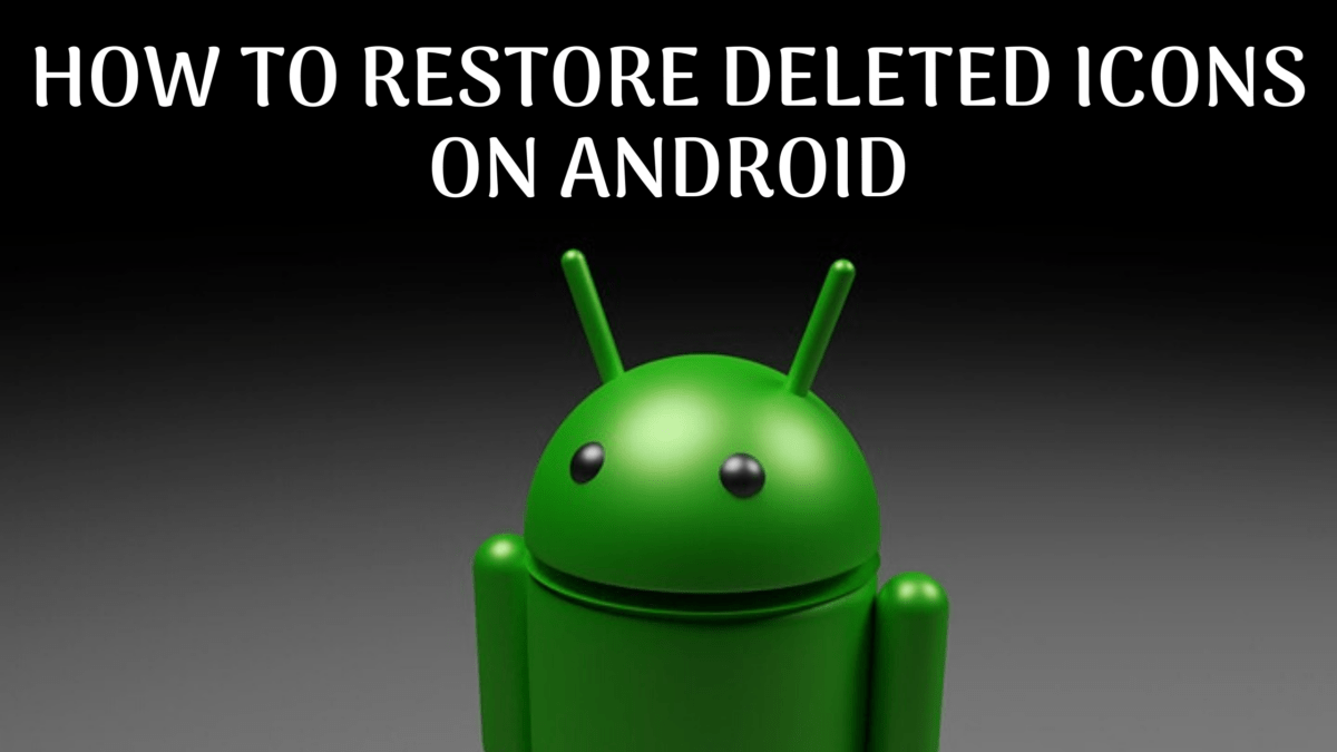 How To Restore Deleted Icons On Android how-to-restore-deleted-icons-on-android